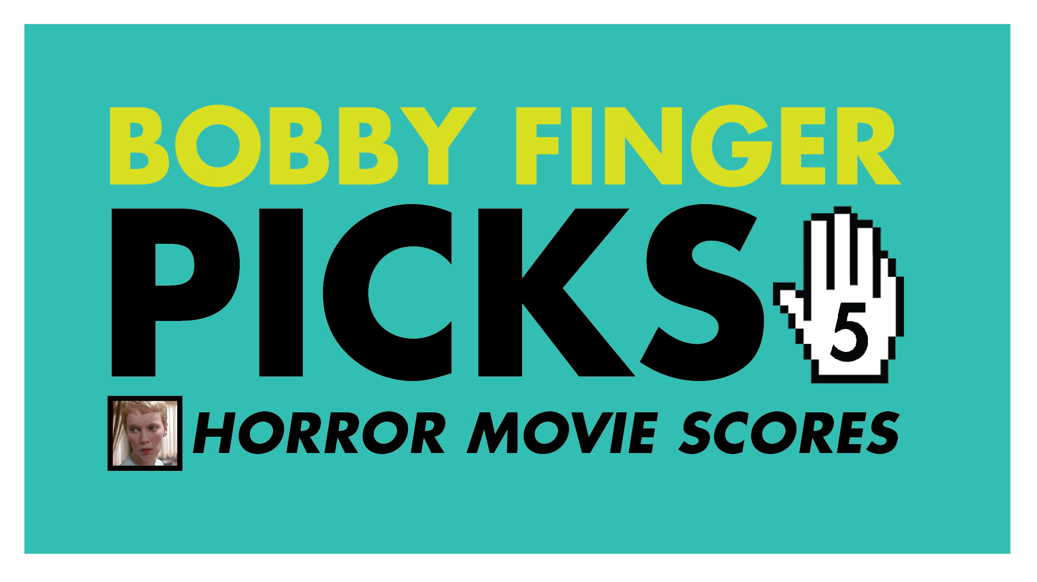 Bobby Finger Picks 5: Horror Movie Scores | Tribeca